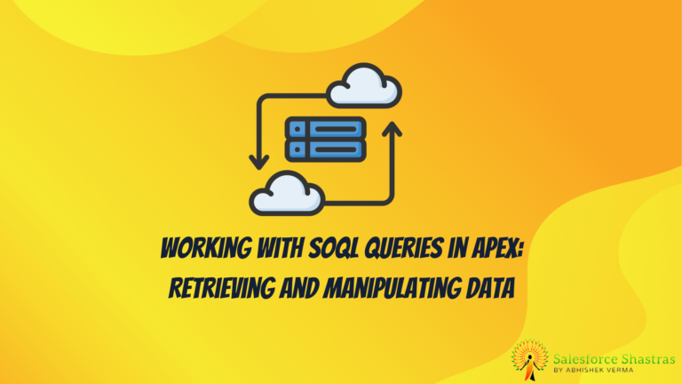SOQL Queries in Apex - Salesforce Shastras SOQL Queries in Apex - Salesforce Shastras